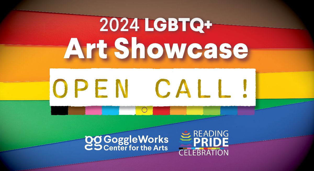Reading Pride Celebration and GoggleWorks Center for the Arts Accepting Art Submissions for ...